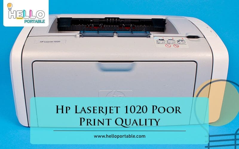 Hp Laserjet 1020 Poor Print Quality: Quick Fixes